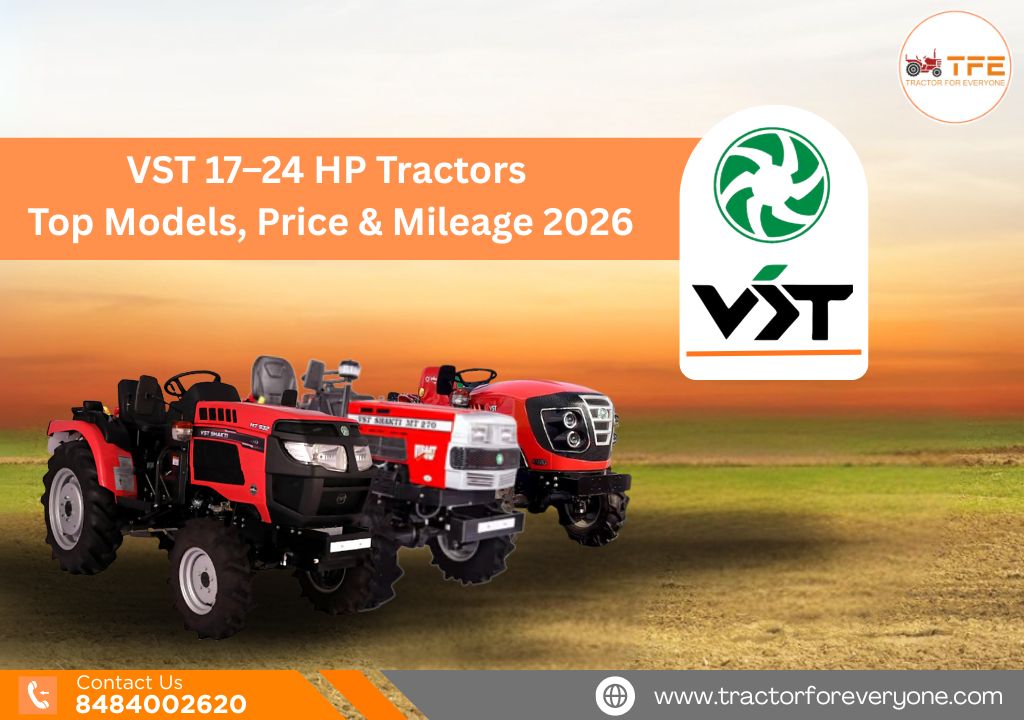 VST 17–24 HP Tractors: Top Models, Price & Mileage 2025‑26